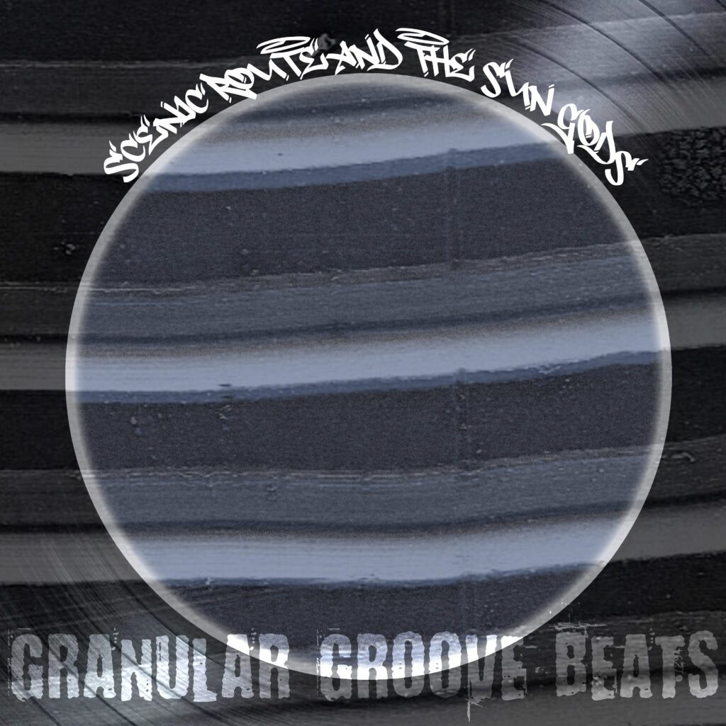 Scenic Route and the Sun Gods - Granular Groove Beats - Prhymal Rage