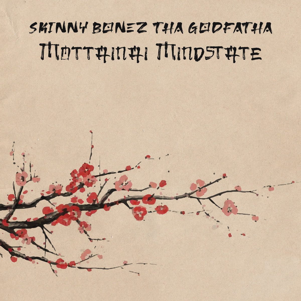 Skinny Bonez Tha Godfatha - Mottainai Mindstate - Prhymal Rage